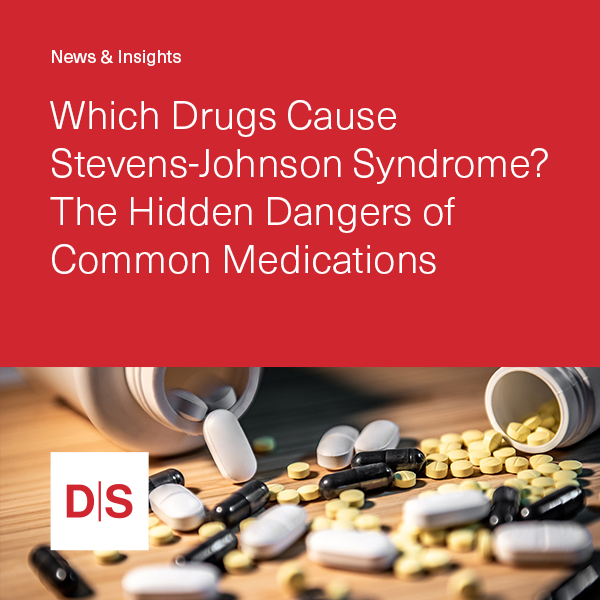 Understanding Which Drugs Cause Stevens-Johnson Syndrome | Dunn Sheehan ...