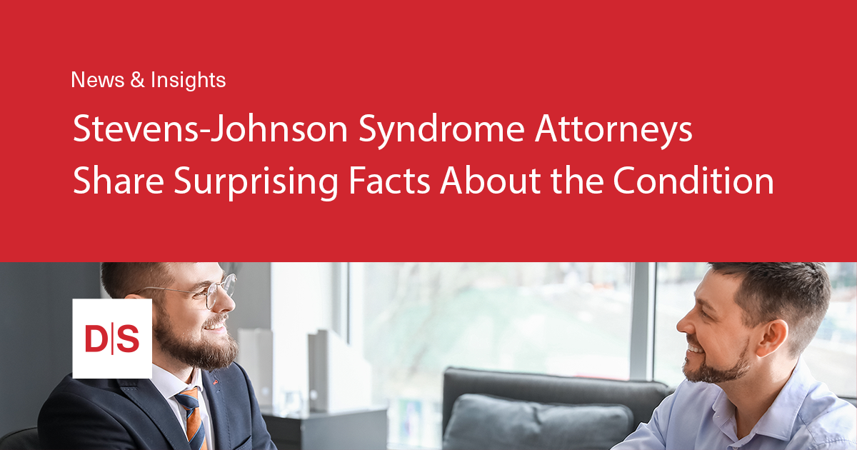 Facts From a Stevens-Johnson Syndrome Attorney | Dunn Sheehan, LLP